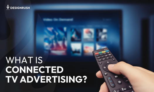 What Is Connected TV Advertising? All You Need To Know | DesignRush