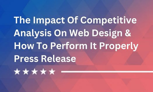 The Impact Of Competitive Analysis On Web Design & How To Perform It ...